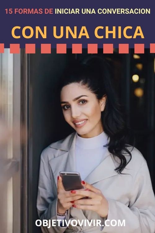 Cómo iniciar una conversación con una chica - Objetivo: Vivir